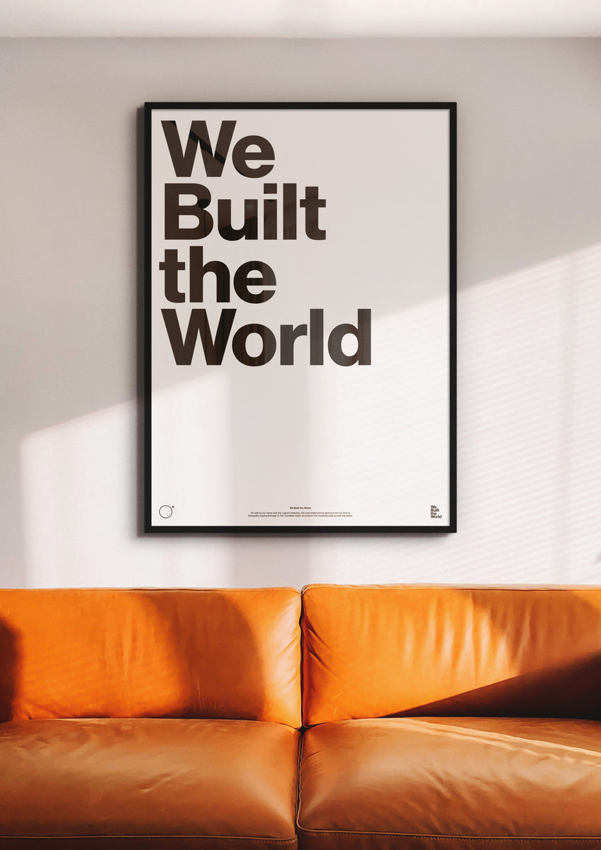 We Built The World - We Built The World - Teesside Art Prints – We ...
